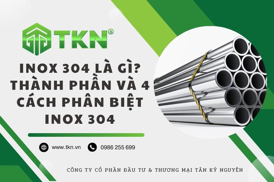 Inox 304 Là Gì? Thành Phần Và 4 Cách Phân Biệt Inox 304